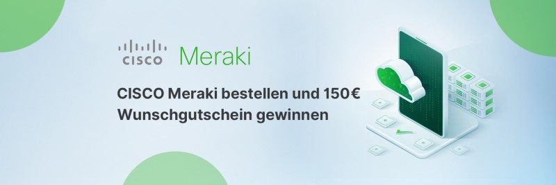 CISCO Meraki im ACMP bestellen und 150 € Wunschgutschein gewinnen - ALSO Cisco Portal